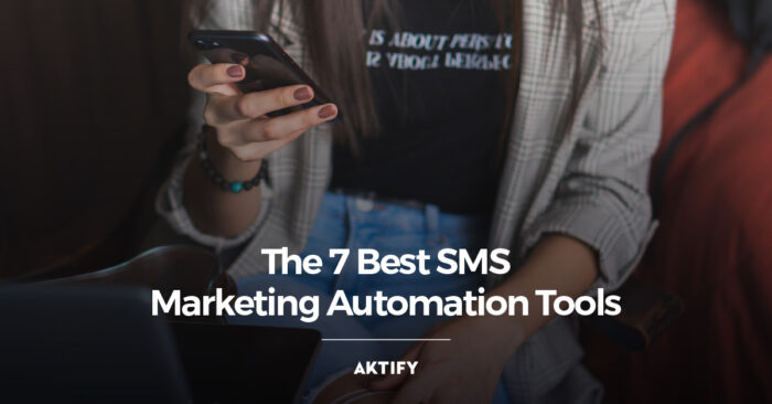 The 7 Best SMS Marketing Automation Tools | Aktify